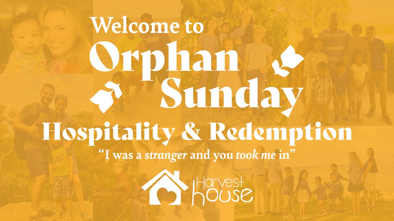 Harvest Time - Orphan Sunday | Harvest Family Radio